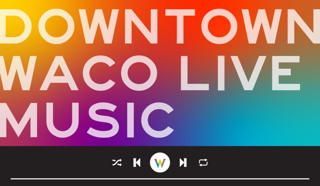 Get Ready to Rock in Downtown Waco | Downtown Waco